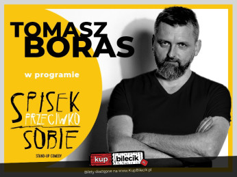 Darek Gadowski zaprasza: Tomasz Boras Stand-up - Stand-up - 02 Kwiecień ...